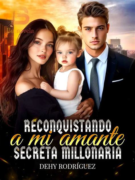 Reconquistando A Mi Amante Secreta Millonaria 237 Aceptando El