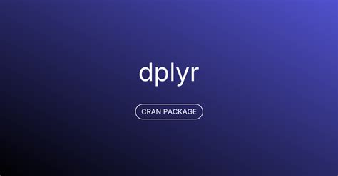 Dplyr A Grammar Of Data Manipulation Crane