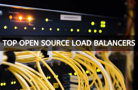 Best Open Source Load Balancers In