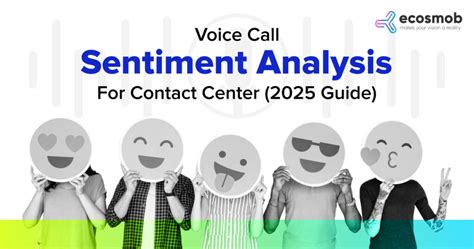 Mastering Voice Call Sentiment Analysis For Contact Centers In