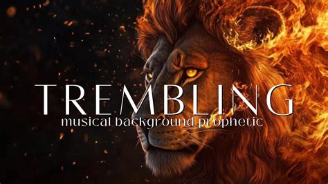 Trembling Powerful Prophetic Warfare Prayer Instrumental For