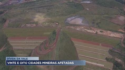 Dívida Da Vale Chega A R22 Bilhões E Afeta 28 Cidades Mineiras