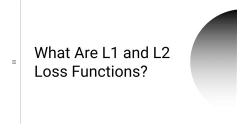 What Are L1 And L2 Loss Functions