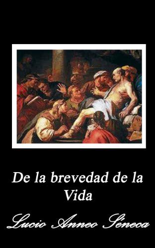 De la brevedad de la vida Spanish Edition Kindle edition by Séneca