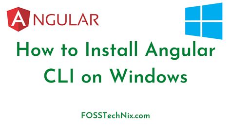 Fosstechnix How To Install Angular Cli On Windows 10
