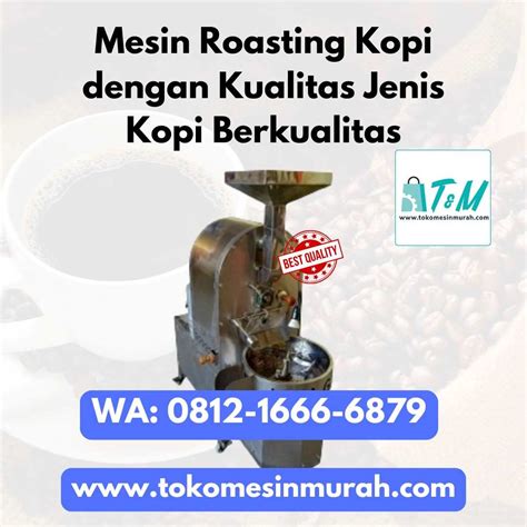 Mesin Roasting Kopi Dengan Pengolahan Biji Kopi Bisnis Cafe