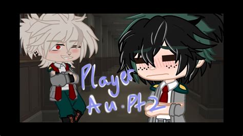 Playboy Bakugo Pt Mha Bnha Player AU Bkdk YouTube