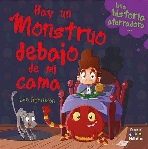 Hay Un Monstruo Debajo De Mi Cama By Lee Robinson Goodreads