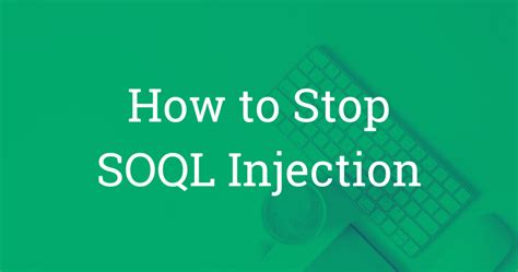 How To Stop Soql Injection Neil Hohmann