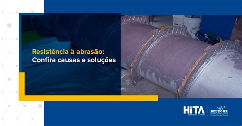 Resistência à Abrasão Confira Causas E Soluções