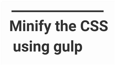 minify the css using gulp youtube