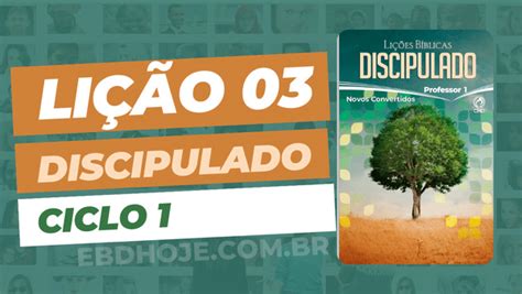 Lição 03 Cpad Discipulado Ciclo 1 Escola Dominical