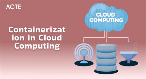 Containerization In Cloud Computing Benefits Updated 2026