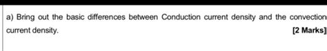 Solved A Bring Out The Basic Differences Between Conduction