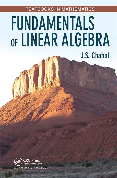 Fundamentals Of Linear Algebra Textbooks In Mathematics Chahal Js