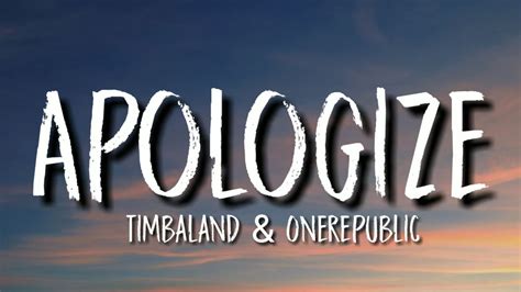 Timbaland Apologize Lyrics Ft OneRepublic YouTube