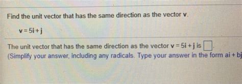 Solved Find The Unit Vector That Has The Same Direction As Chegg