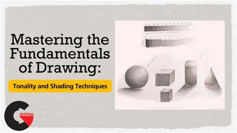 Mastering The Fundamentals Of Drawing Tonality And Shading Cgarchives