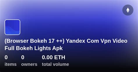 (Browser Bokeh 17 ++) Yandex Com Vpn Video Full Bokeh Lights Apk ...
