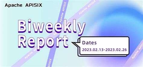 Biweekly Report Feb 13 Feb 26 Apache APISIX Cloud Native API