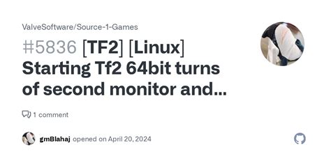Tf2 Linux Starting Tf2 64bit Turns Of Second Monitor And Crashes · Issue 5836