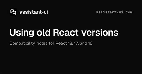 Using Old React Versions Assistant Ui