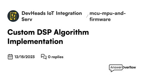 Custom Dsp Algorithm Implementation Devheads Iot Integration Server