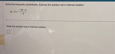Solved Solve The Inequality Symbolically Express The