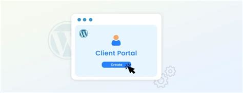 How To Create A Client Portal In Wordpress Complete Guide
