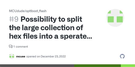 Possibility To Split The Large Collection Of Hex Files Into A Sperate
