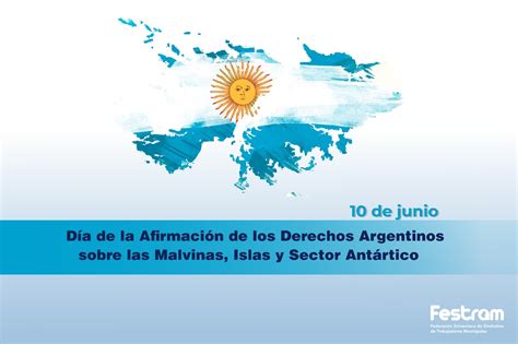 10 De Junio DÍa De La AfirmaciÓn De Los Derechos Argentinos Sobre Las