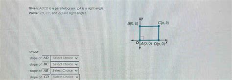 Given Abcd Is A Parallelogram ∠ A Is A Right Angle Prove ∠ B∠ C And