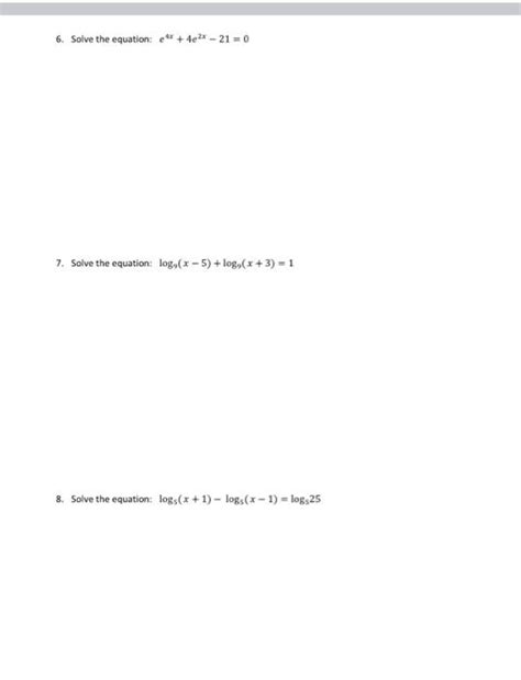 Solved 6 Solve The Equation E2x 4e2x−21 0 7 Solve The