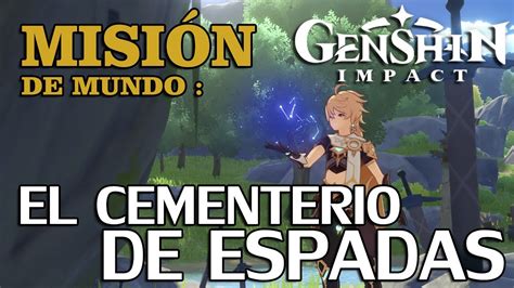 Genshin Impact Misión de mundo El cementerio de espadas YouTube