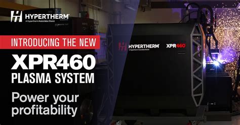 Hypertherm Associates On Linkedin Plasmacutting Xpr460