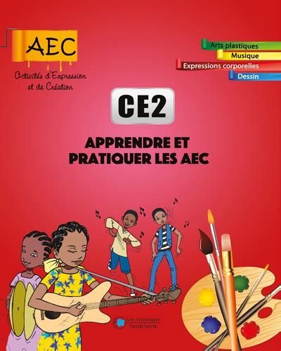 Apprendre Et Pratiquer Les Aec Ce2 Les Classiques Ivoiriens