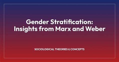 Gender Stratification Insights From Marx And Weber • Sociologyinstitute