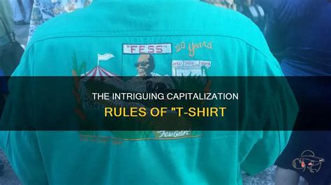 The Intriguing Capitalization Rules Of T Shirt Shunvogue