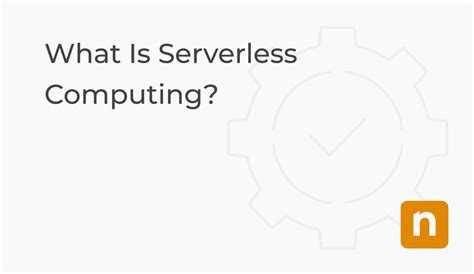What Is Serverless Computing Definition NinjaOne