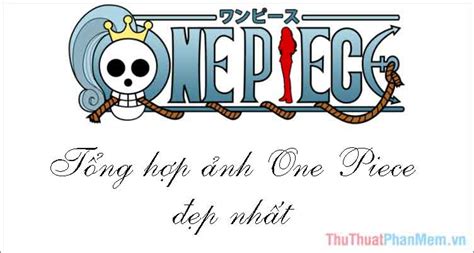 Hình ảnh One Piece Tổng Hợp Hình ảnh One Piece đẹp Nhất Blog Thú Vị Blog Thú Vị