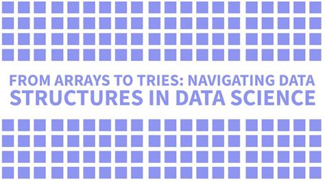Asif Sayyed On Linkedin From Arrays To Tries Navigating Data Structures In Data Science