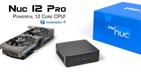nuc 12 pro first look 12 core cpu super small foot print the power
