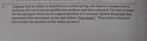 solved 2 suppose that an object is attached to a coiled