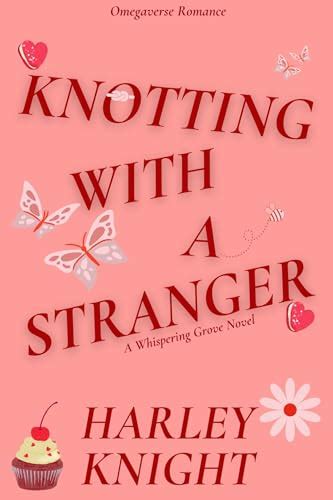 Knotting With A Stranger Whispering Grove 1 By Harley Knight