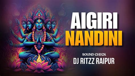 Aigiri Nandini Sound Check Dj Ritzz Raipur Youtube