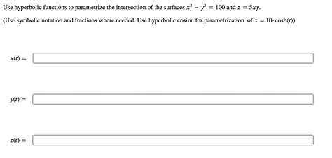 Solved Use Hyperbolic Functions To Parametrize The