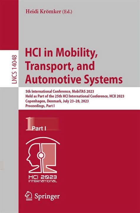 Lecture Notes In Computer Science Hci In Mobility Transport And Automotive Systems 5th