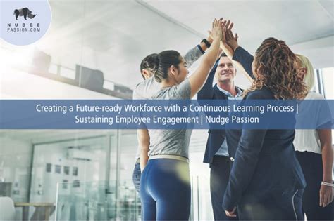 Creating A Future Ready Workforce With A Continuous Learning Process