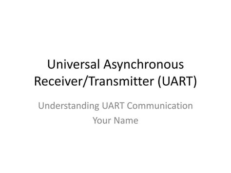 Uart Presentation Uart Guide For Bigge Pptx