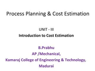 Process Planning Cost Estimation Ppt